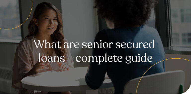 What are Senior Secured Loans and How do They Work?
